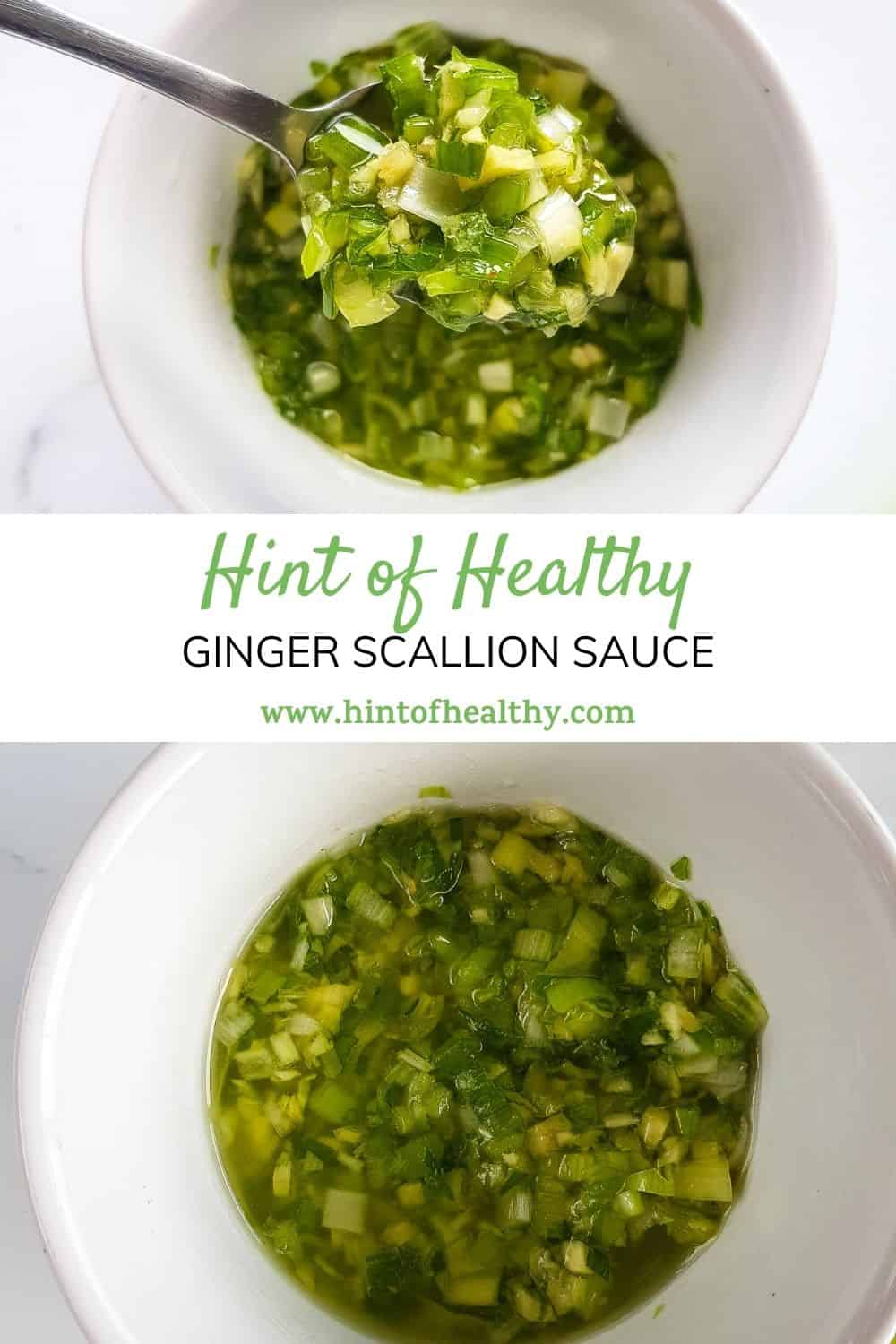 Ginger Scallion Sauce - Only 4 Ingredients! - Hint of Healthy