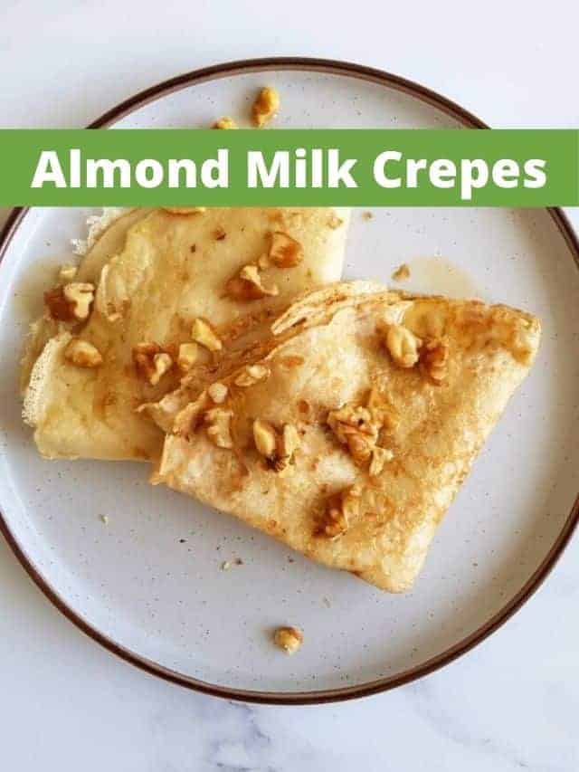 Almond Milk Crepes - Hint of Healthy