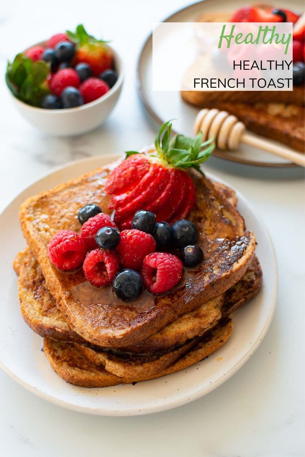 The Best Healthy French Toast (Easy Breakfast) - Hint of Healthy